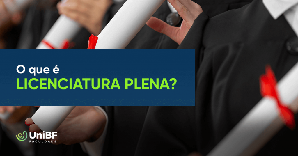 O que é Licenciatura plena? - UniBF Blog O que é Licenciatura plena? - UniBF Blog