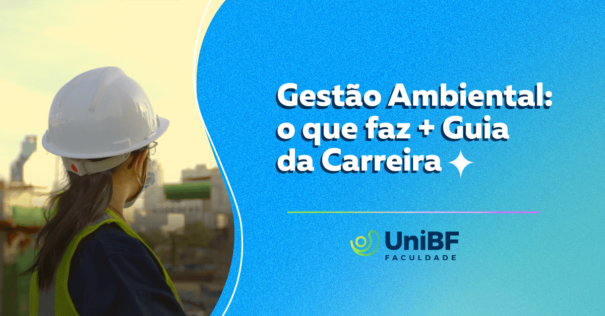 Gestão ambiental: o que faz + guia da carreira - UniBF Blog Gestão ambiental: o que faz + guia da carreira - UniBF Blog